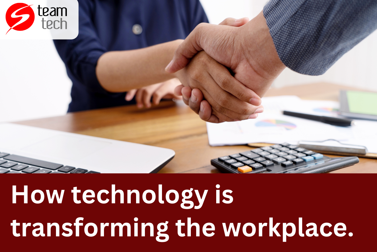 How Technology is Transforming the Workplace | Team Tech Solution