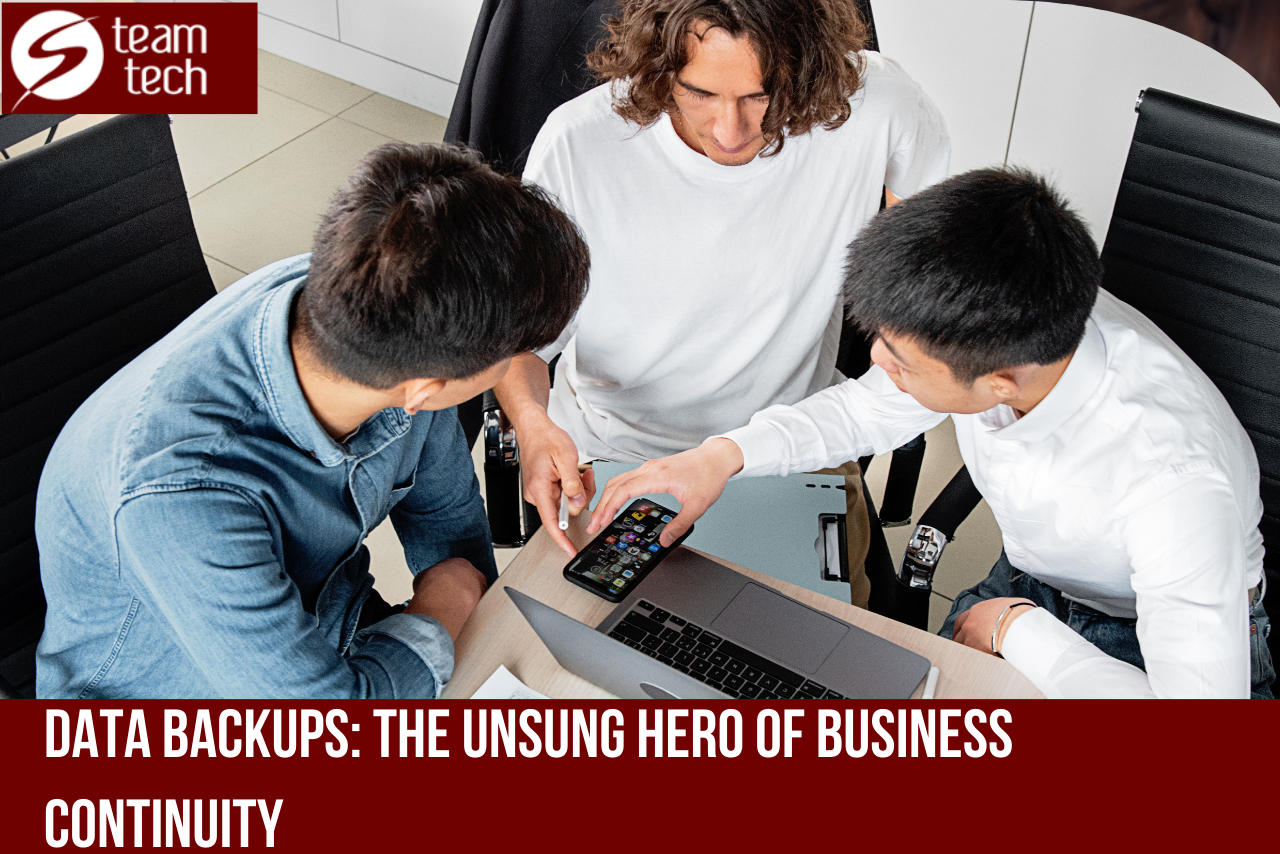 Data Backups: The Unsung Hero of Business Continuity | Team Tech Solution
