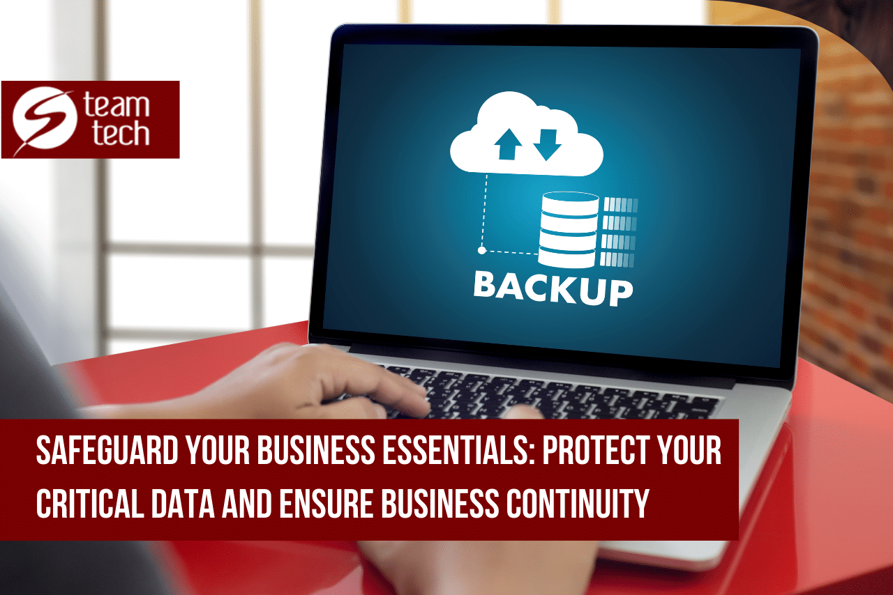 Data Backups: Safeguard Your Business Essentials | Team Tech Solution