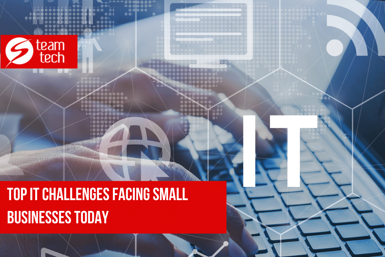 Top IT Challenges Facing Small Businesses Today | Team Tech Solution