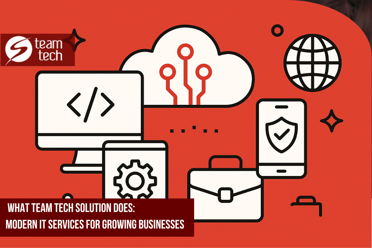 Modern IT Services for Growing Businesses | Team Tech Solution